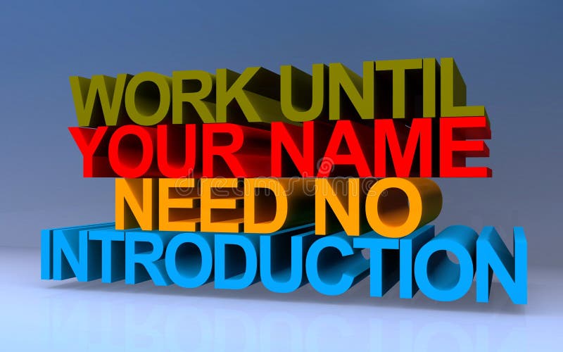 Work until Your Name Need No Introduction on Blue Stock Illustration ...