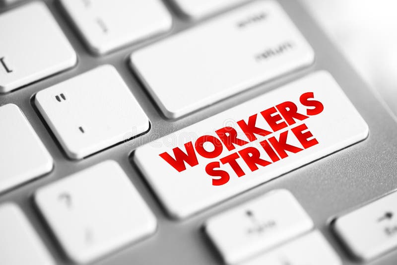 Workers Strike - Collective Refusal by Employees To Work Under the ...