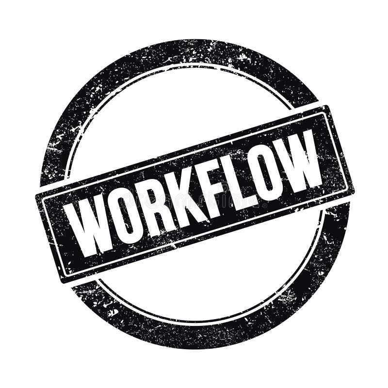 WORKFLOW Text on Black Grungy Round Stamp Stock Illustration ... WORKFLOW Text on Black Grungy Round Stamp Stock Illustration ...