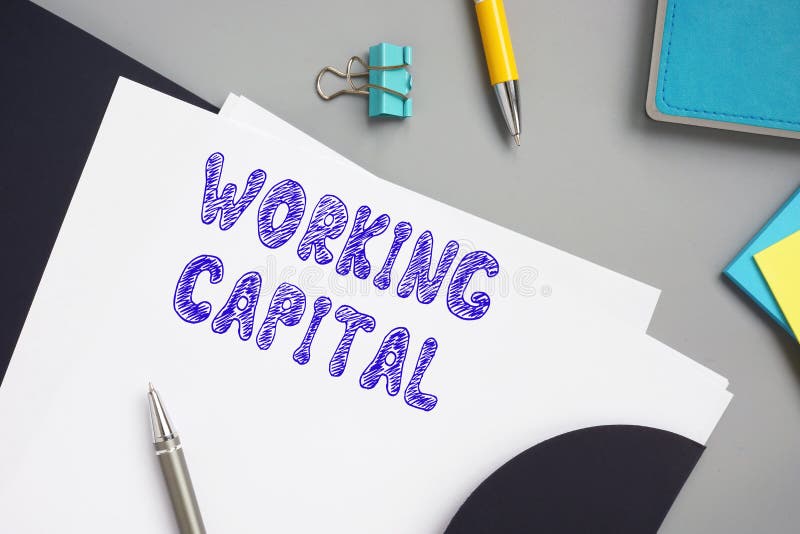 WORKING CAPITAL Phrase on the Sheet Stock Image - Image of life ...
