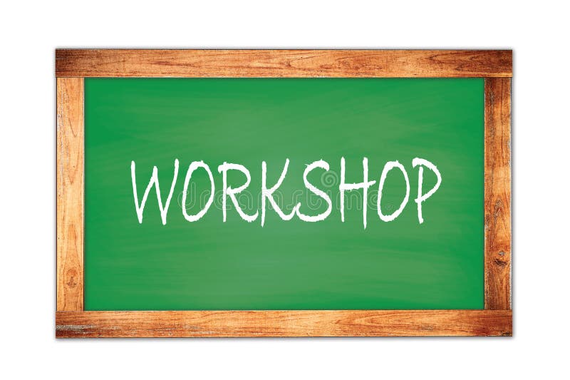 WORKSHOP Text Written on Green School Board Stock Photo - Image of sign ...