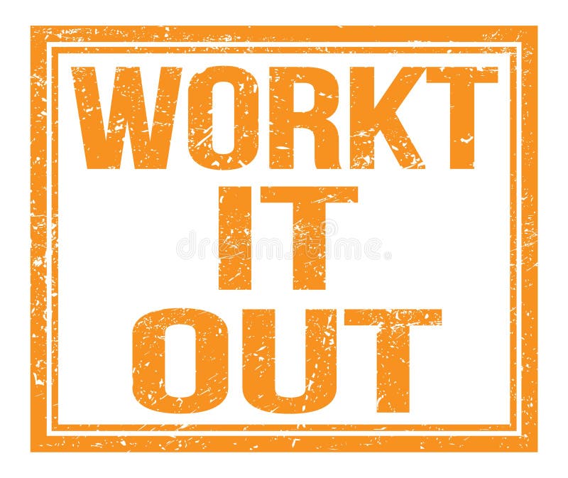 WORKT it OUT, Text on Orange Grungy Stamp Sign Stock Illustration ...