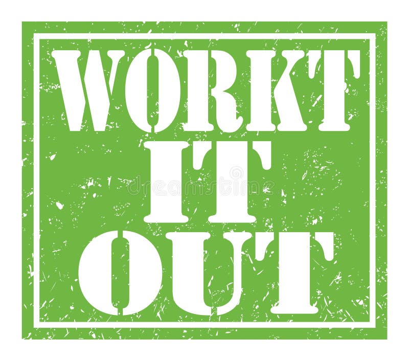 WORKT it OUT, Text Written on Green Stamp Sign Stock Illustration ...