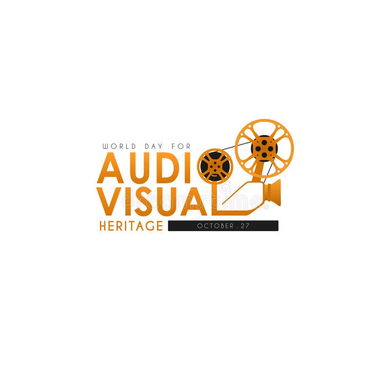 World Audiovisual Heritage Day. Celebrated Every Year on 27 October ... World Audiovisual Heritage Day. Celebrated Every Year on 27 October ...