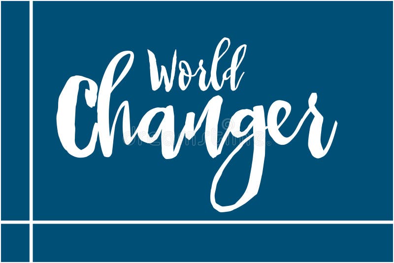 World Changer Bold Typography Text Lettering Quote Vector Design Stock ...