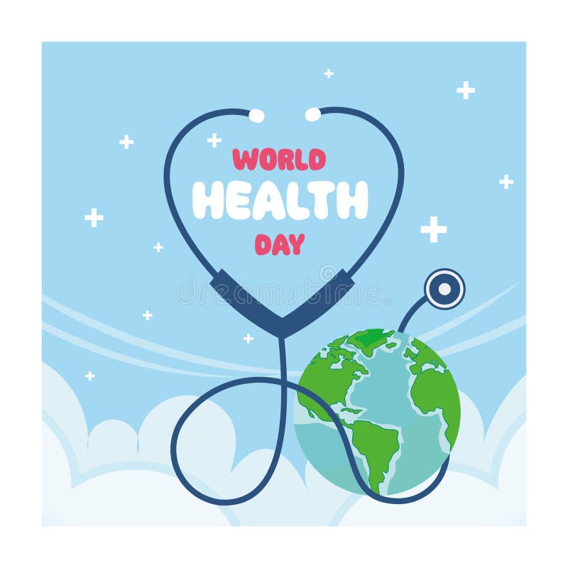 World Health Day. the Stethoscope Ties the Globe. World Health Day ...
