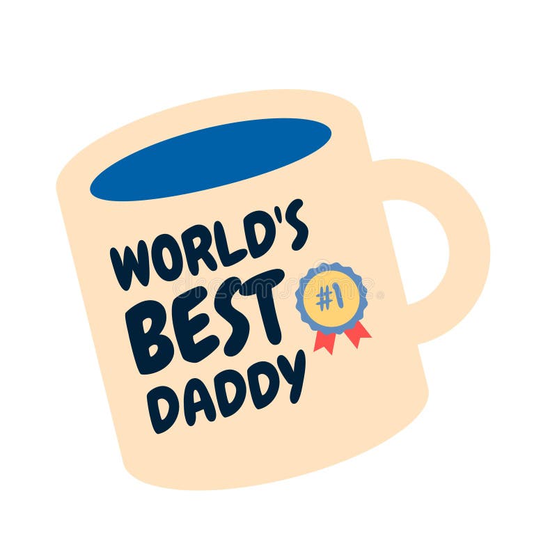 World S Best Daddy Coffee Mug Stock Vector - Illustration of concept ...