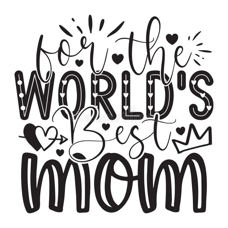 For The World S Best Mom Stock Illustration Illustration Of Cheerful