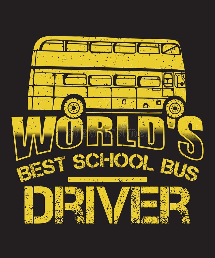 World S Best School Bus Driver Typographic Design with Grunge Effect ...