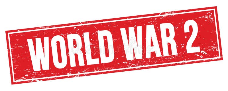 WORLD WAR 2 Text on Red Grungy Rectangle Stamp Stock Illustration ...