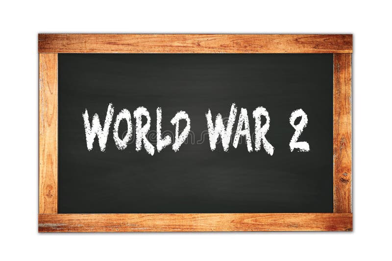 WORLD WAR 2 Text Written on Wooden Frame School Blackboard Stock ...