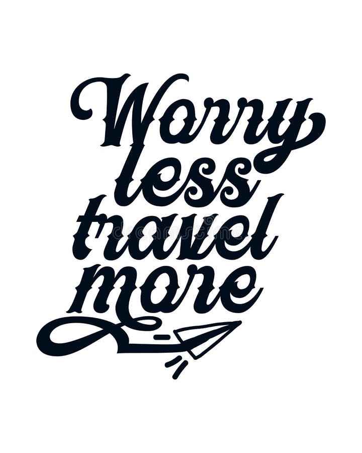 Travel More Worry less. Stylish Typography Design Stock Vector ...