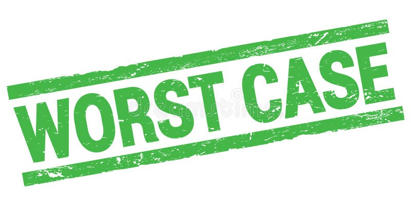WORST CASE Text on Green Rectangle Stamp Sign Stock Photo - Image of ...