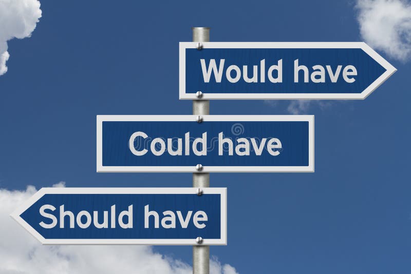Would Have Could Have, Should Have Message on Blue Highway Road Sign ...