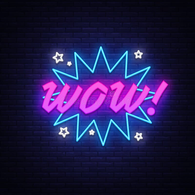 WOW Neon Sign Vector. Comic Speech Bubble with Expression Text Wow ...