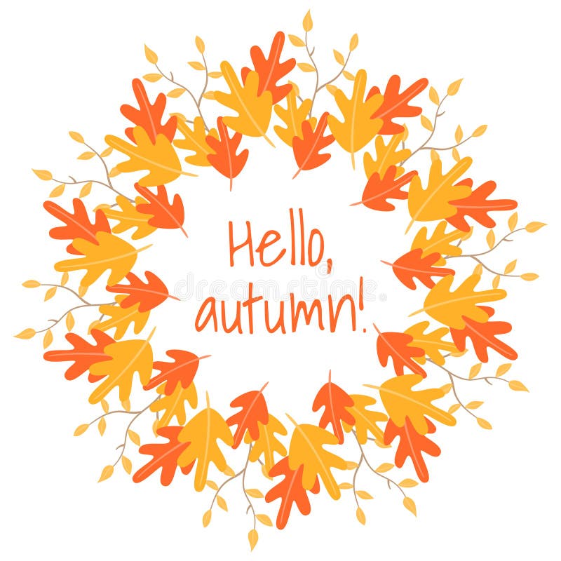 A Wreath of Colorful Autumn Leaves. Hello Autumn Stock Illustration ...