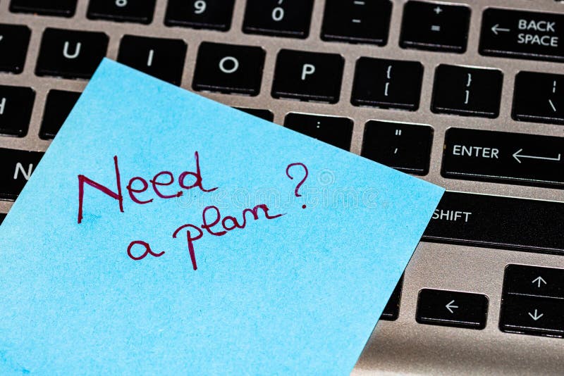 Writing on Colorful Sticky Note Need a Plan? Text with Need a Plan? on ...