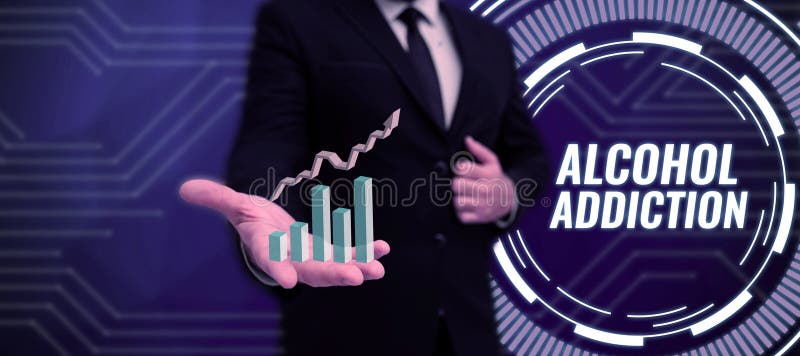 Hand Writing Sign Alcohol Addiction. Business Idea Characterized by ...