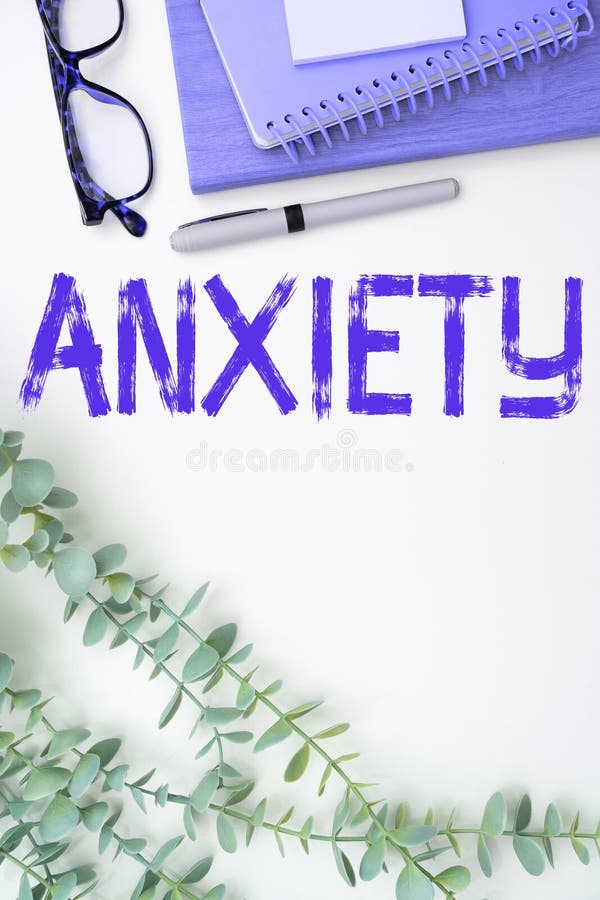 Writing Displaying Text Anxiety. Concept Meaning Excessive Uneasiness ...