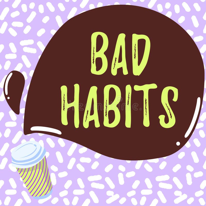 Handwriting Text Bad Habits. Internet Concept the Uncontrollable ...