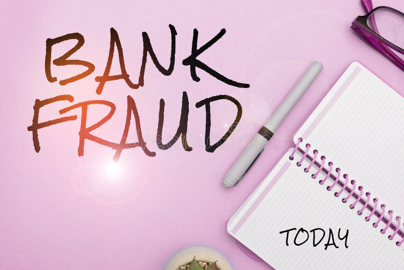 Writing Displaying Text Bank Fraud. Business Idea Intentional ... Writing Displaying Text Bank Fraud. Business Idea Intentional ...