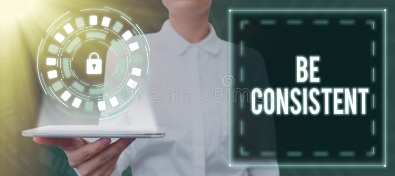 Writing Displaying Text Be Consistent. Business Concept Uniform ...