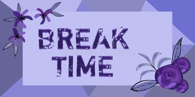 Hand Writing Sign Break Time. Business Overview Period of Rest or ...
