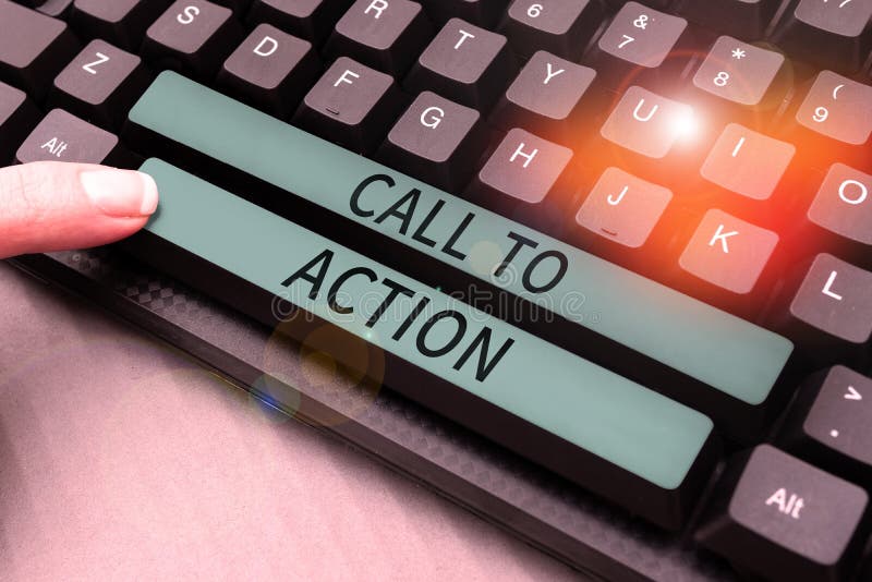 Writing Displaying Text Call To Action. Business Concept Encourage ... Writing Displaying Text Call To Action. Business Concept Encourage ...