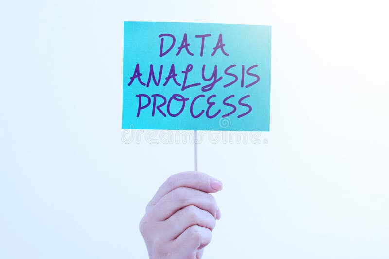 Text Sign Showing Data Analysis Process. Concept Meaning Build a ... Text Sign Showing Data Analysis Process. Concept Meaning Build a ...