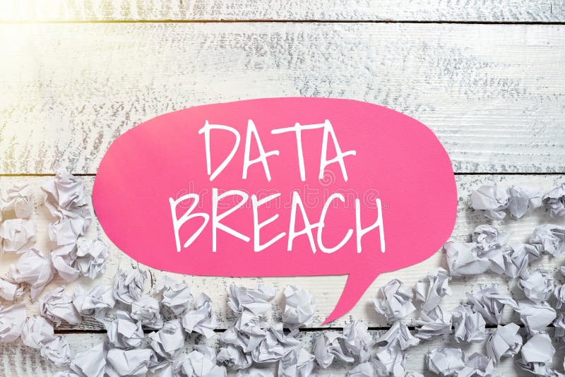Text Sign Showing Data Breach. Business Concept Security Incident Where ... Text Sign Showing Data Breach. Business Concept Security Incident Where ...