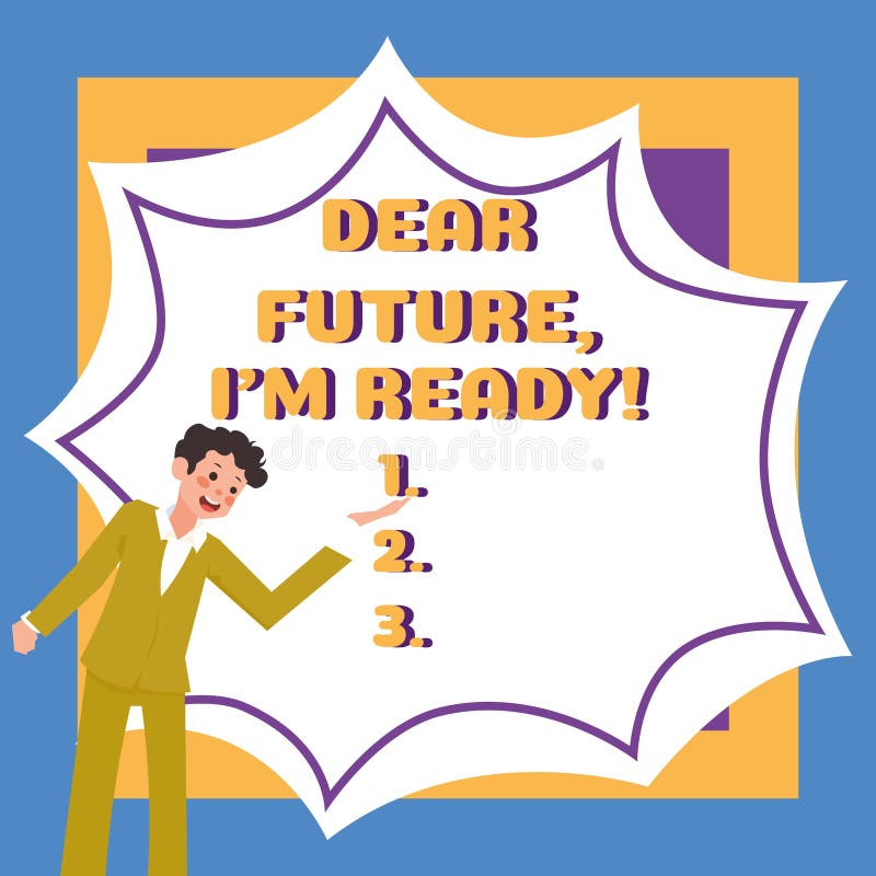 Writing Displaying Text Dear Future, I M Ready. Business Concept ... Writing Displaying Text Dear Future, I M Ready. Business Concept ...