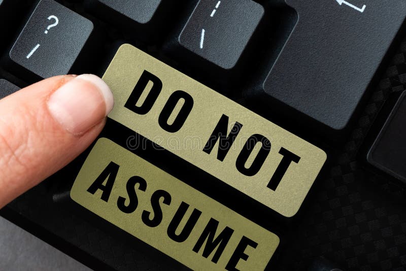 Writing Displaying Text Do Not Assume. Conceptual Photo Ask First To ... Writing Displaying Text Do Not Assume. Conceptual Photo Ask First To ...