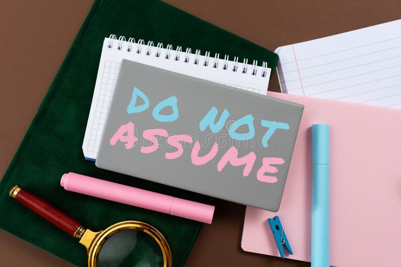 Writing Displaying Text Do Not Assume. Internet Concept Ask First To ... Writing Displaying Text Do Not Assume. Internet Concept Ask First To ...