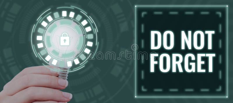 Writing Displaying Text Do Not Forget. Word for Have always in Mind ...