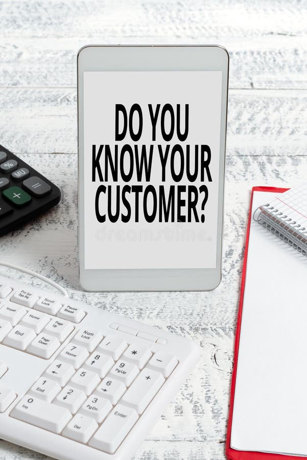 Inspiration Showing Sign Do You Know Your Customer Question. Business ...