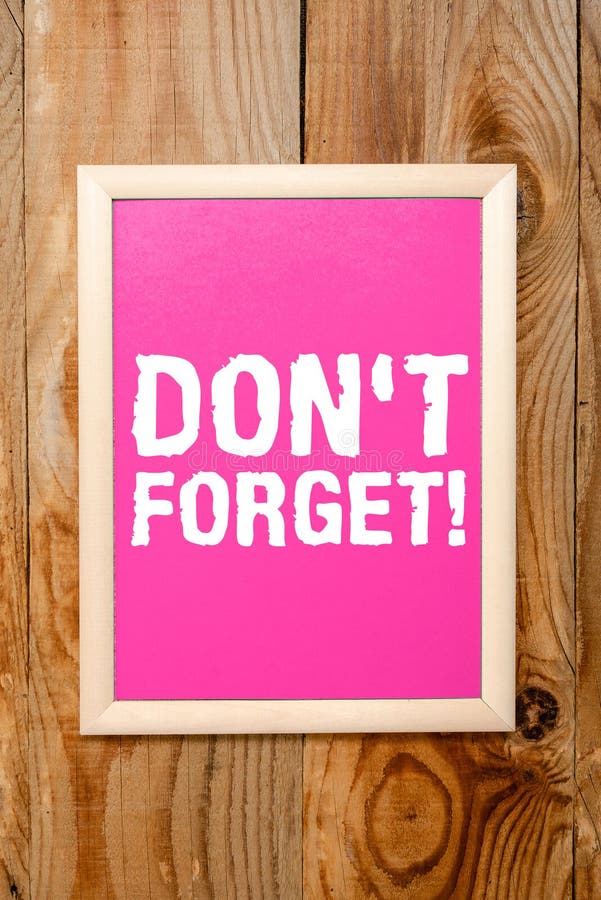 Writing Displaying Text Don T Forget. Word Written on Asking Someone To ... Writing Displaying Text Don T Forget. Word Written on Asking Someone To ...