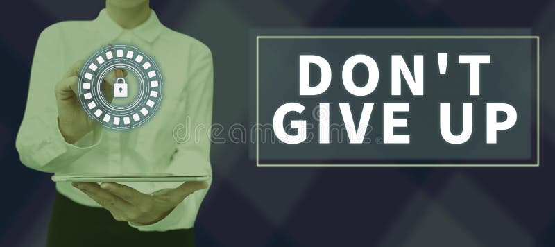 Writing Displaying Text Don T Not Give Up. Word for Determined ... Writing Displaying Text Don T Not Give Up. Word for Determined ...