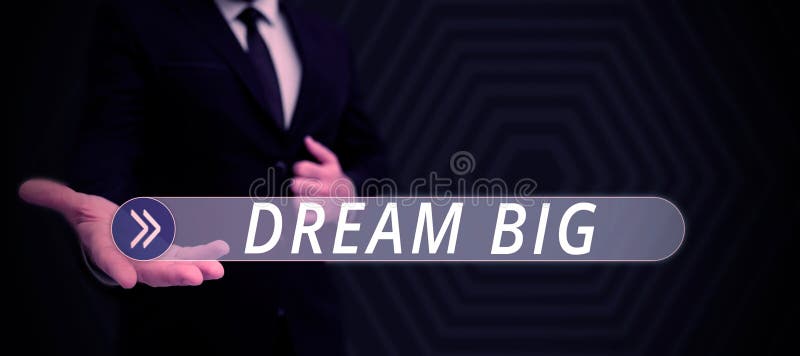 Sign Displaying Dream Big. Internet Concept To Think of Something High ... Sign Displaying Dream Big. Internet Concept To Think of Something High ...