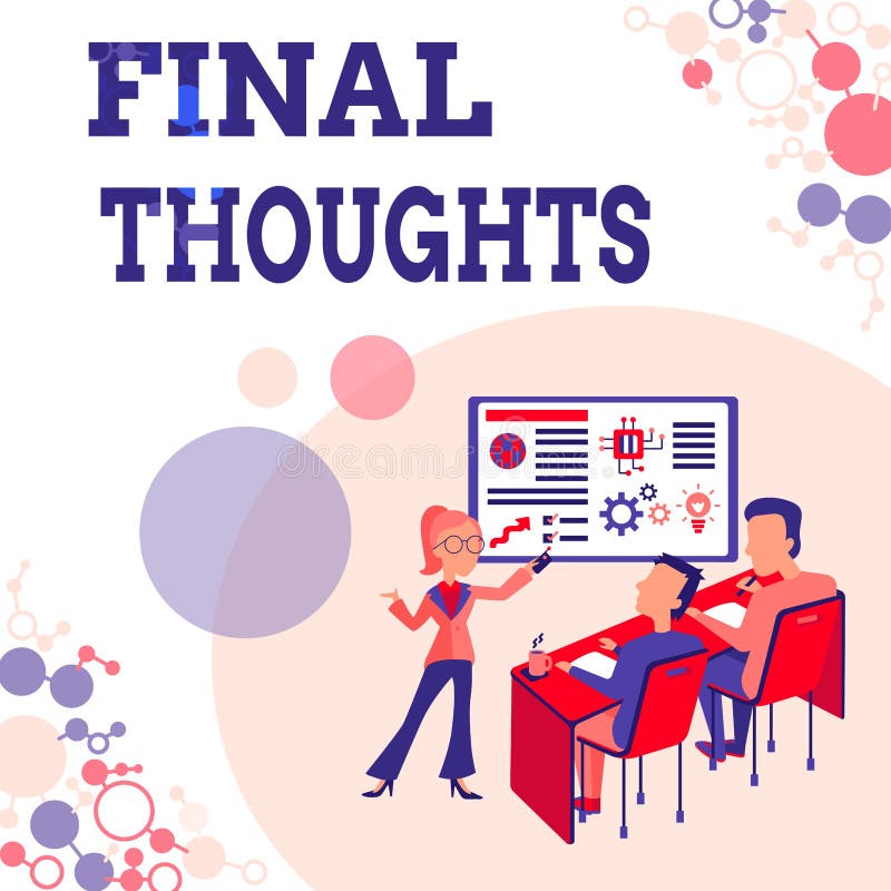 Sign Displaying Final Thoughts. Business Showcase Should Be Last Few ...