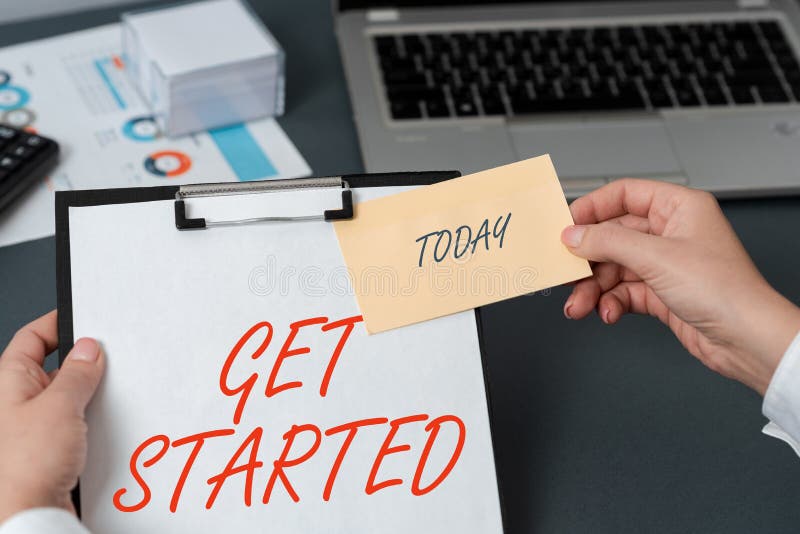 Text Sign Showing Get Started. Business Concept To Begin Accomplishing ... Text Sign Showing Get Started. Business Concept To Begin Accomplishing ...