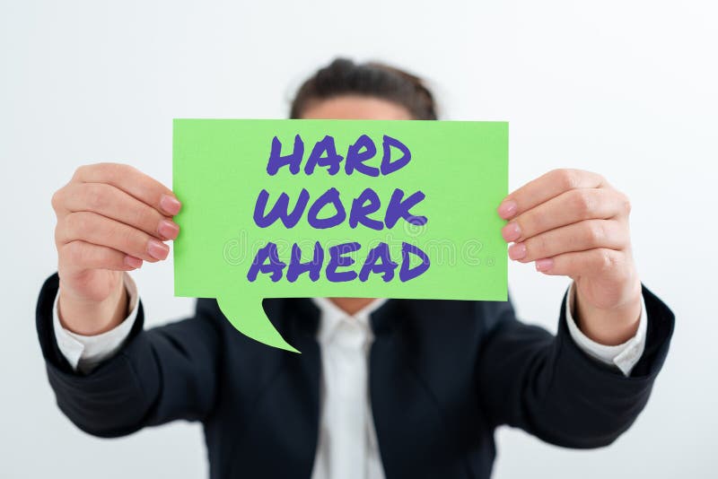 Writing Displaying Text Hard Work Ahead. Word for a Lot of Job Expected ... Writing Displaying Text Hard Work Ahead. Word for a Lot of Job Expected ...