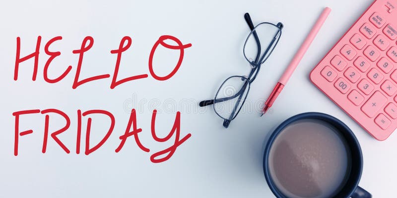 Inspiration Showing Sign Hello Friday. Business Idea Greetings on ... Inspiration Showing Sign Hello Friday. Business Idea Greetings on ...