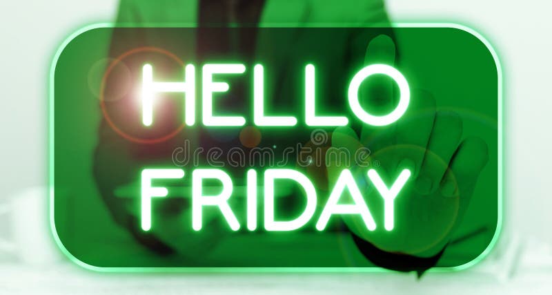Writing Displaying Text Hello Friday. Business Idea Greetings on ... Writing Displaying Text Hello Friday. Business Idea Greetings on ...