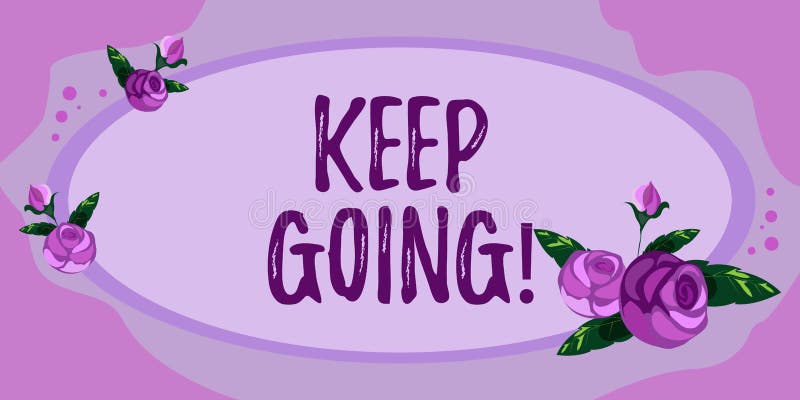 Conceptual Caption Keep Going. Business Showcase To Continue Living ...