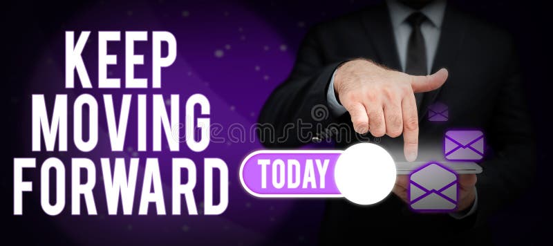 Writing Displaying Text Keep Moving Forward. Business Approach ...