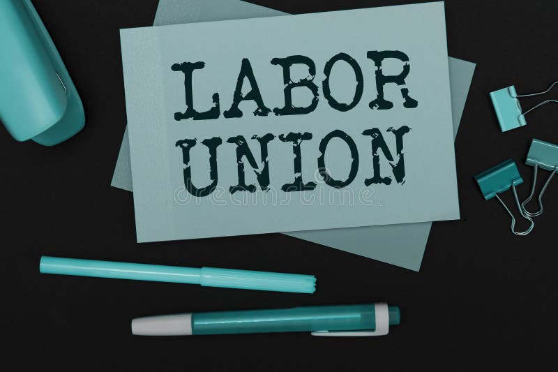Writing Displaying Text Labor Union. Business Concept Rules Relating To ... Writing Displaying Text Labor Union. Business Concept Rules Relating To ...