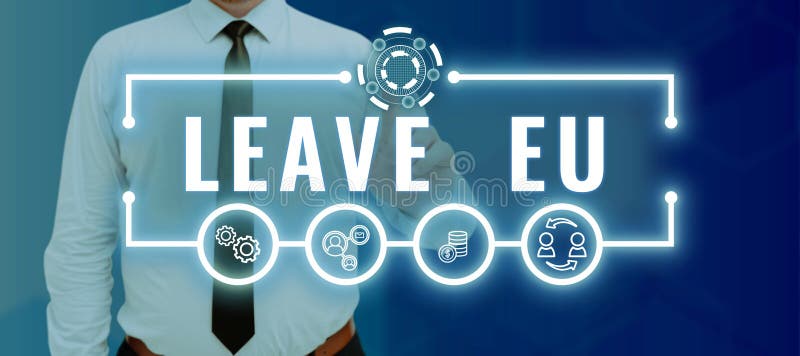 Writing Displaying Text Leave Eu. Business Idea an Act of a Person To ... Writing Displaying Text Leave Eu. Business Idea an Act of a Person To ...