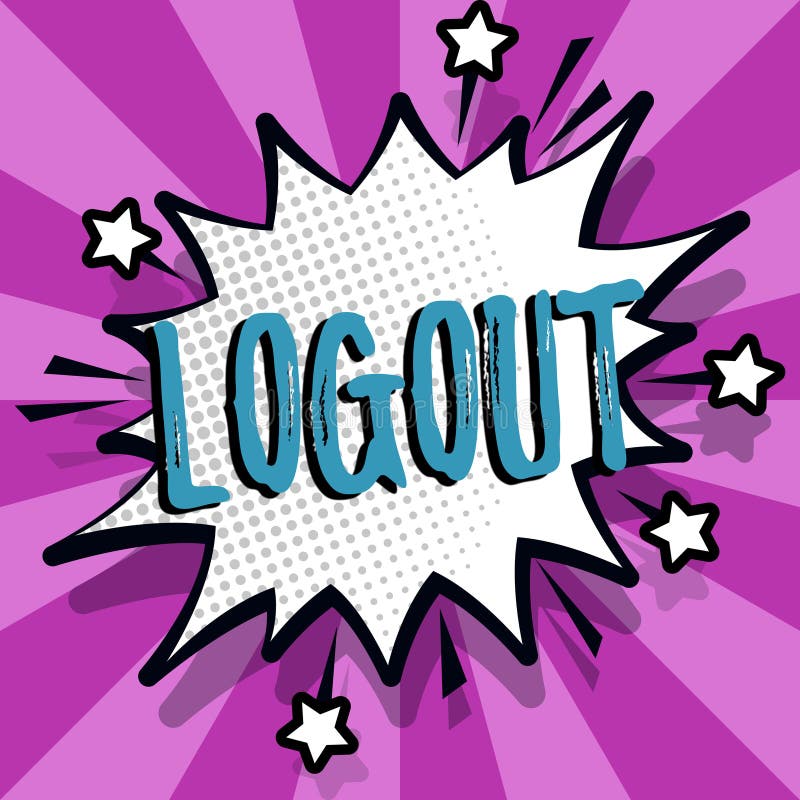 Inspiration Showing Sign Logout. Business Approach Go through Procedures To Conclude Use of ...