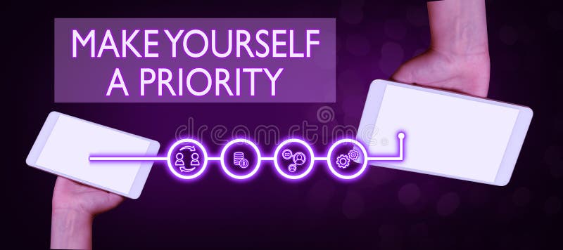 Text Sign Showing Make Yourself a Priority. Internet Concept Think in ...