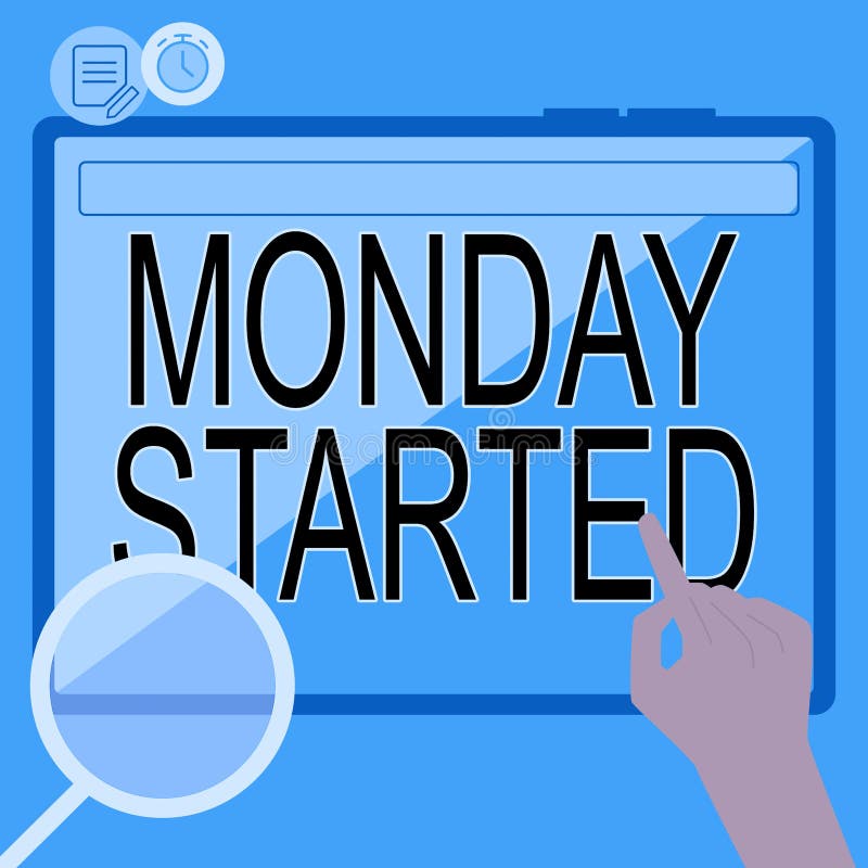 Writing Displaying Text Monday Started. Business Idea Getting Ready for ...